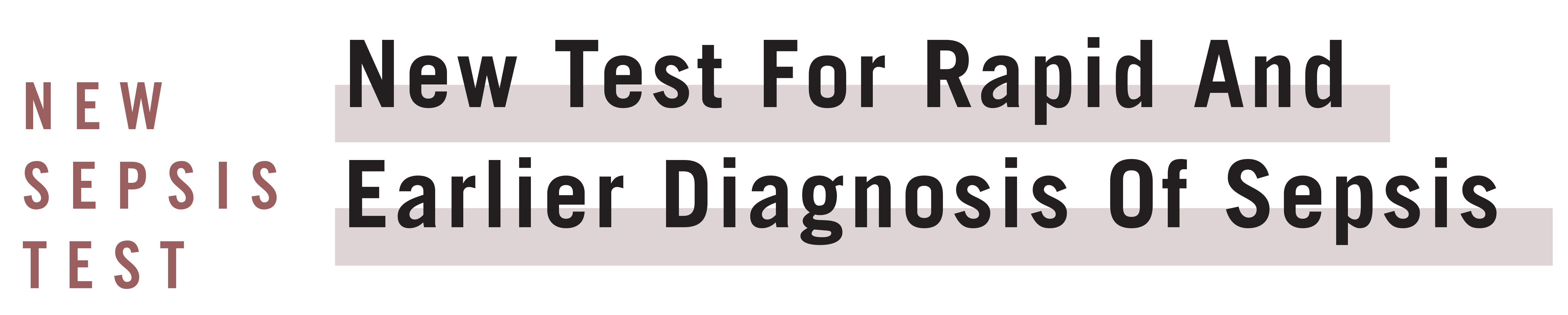 New Sepsis Test Has Been Created For Rapid And Earlier Diagnosis