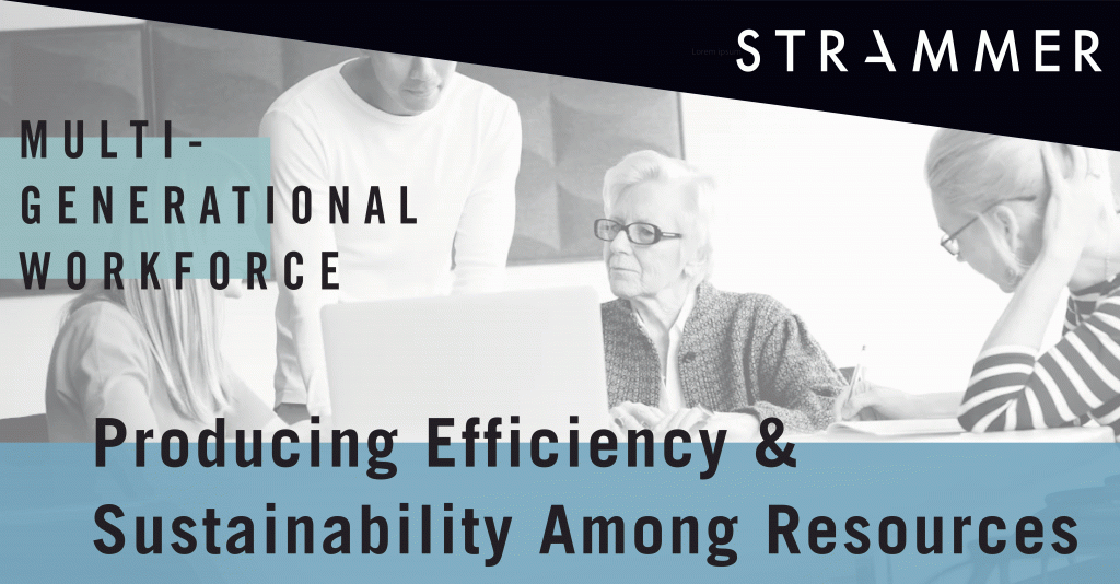 Multi-generational Workforce: How To Manage One? • Strammer