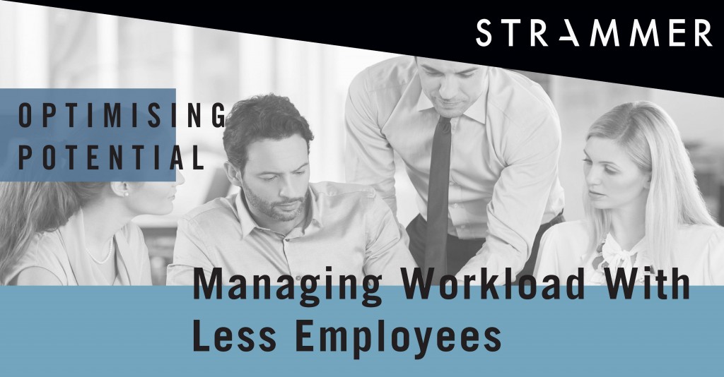 Handling Workload With Less Employees • Strammer